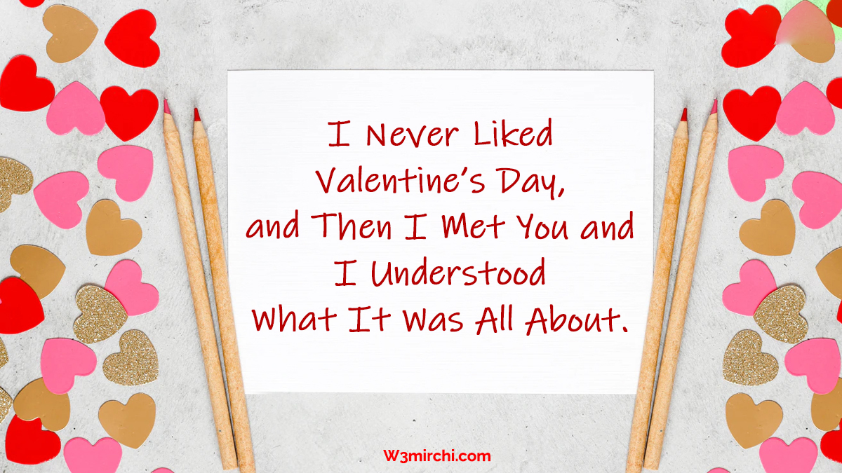 I Never Liked Valentine’s Day, - Valentine Day Quotes