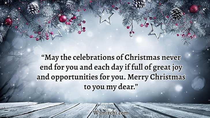 Merry Christmas to you my dear.” - Christmas Quotes